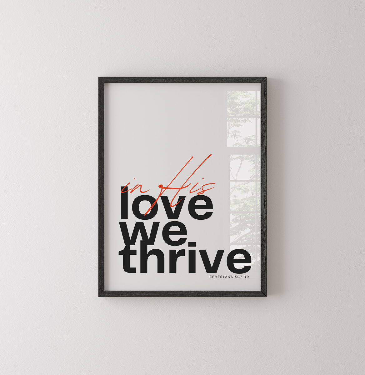 In His Love We Thrive | Ephesians 3:17-19 | Christian Poster ...