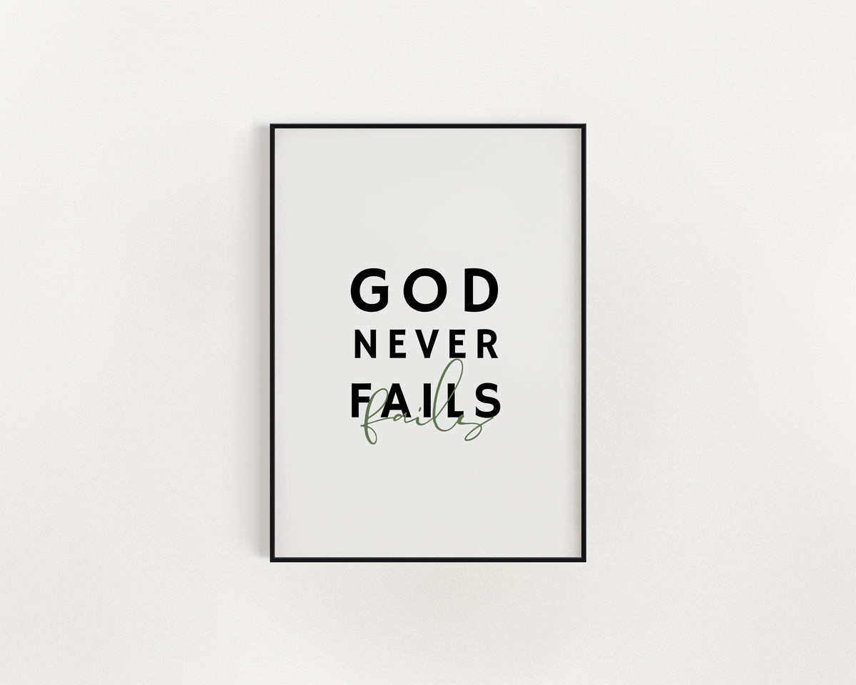 God Never Fails | Christian Poster – Scripture Bella