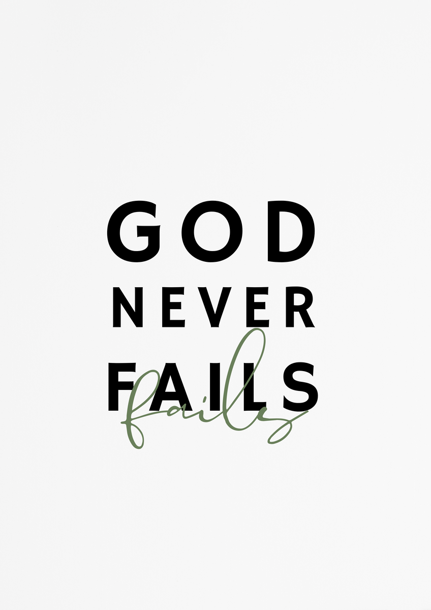 God Never Fails | Christian Poster – Scripture Bella